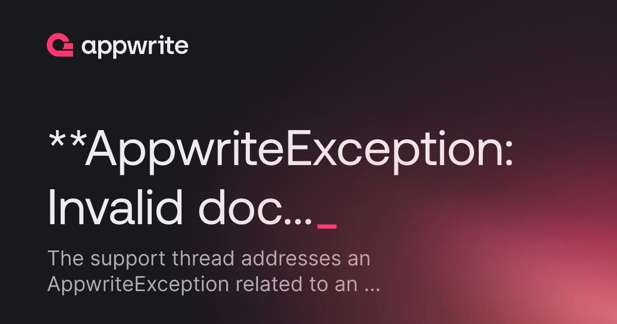 Appwriteexception Invalid Document Structure Attribute Tenant Has Invalid Type Value